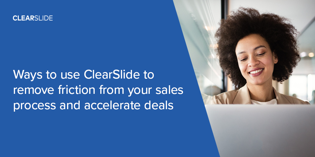 Remove friction from your sales process and accelerate deals