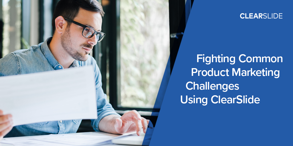 Fighting Common Product Marketing Challenges Using ClearSlide